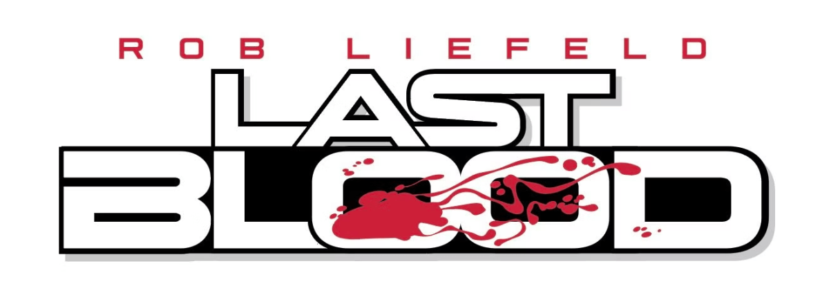 Rob Liefeld’s ‘Last Blood’: It’s All Connected, Always Has Been ...